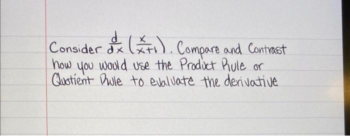 Solved Consider dxd(x+1x). Compare and Contrast how you | Chegg.com
