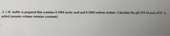 Solved A 1.0L buffer is prepared that contains 0.30M acetic | Chegg.com