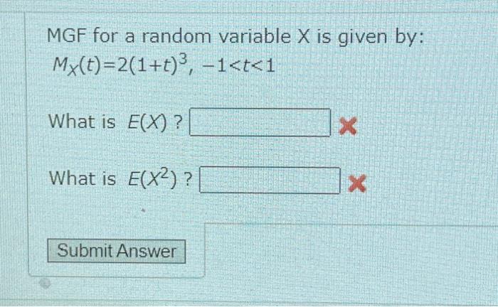 Solved MGF for a random variable X is given by: | Chegg.com
