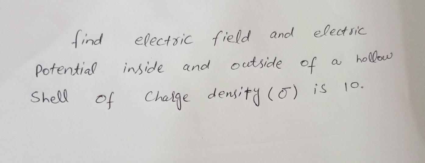 Solved find electric field and electric potential inside and | Chegg.com