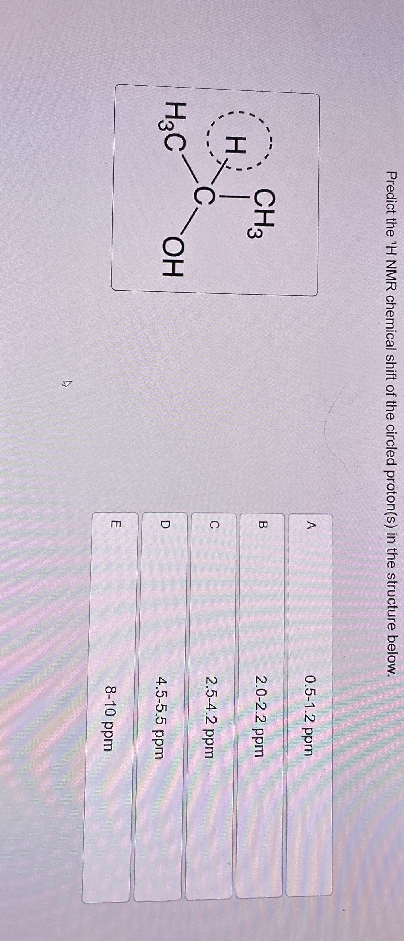 Solved by an EXPERT Predict the ?1H ﻿NMR chemical shift of the circled | Chegg.com