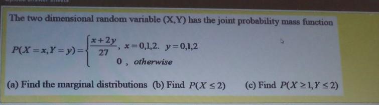 Solved The Two Dimensional Random Variable X Y Has The