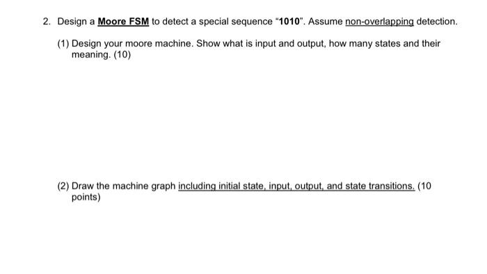 Solved Design a Moore FSM to detect a special sequence | Chegg.com
