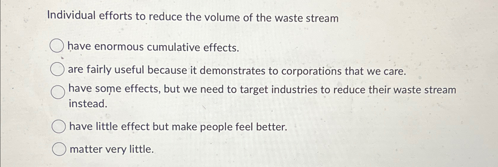 Solved Individual efforts to reduce the volume of the waste | Chegg.com