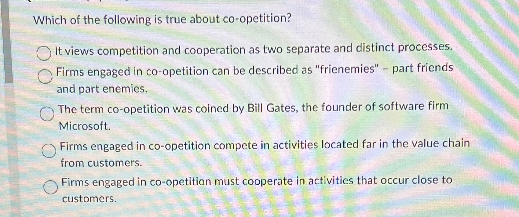 Solved Which of the following is true about co-opetition?It | Chegg.com