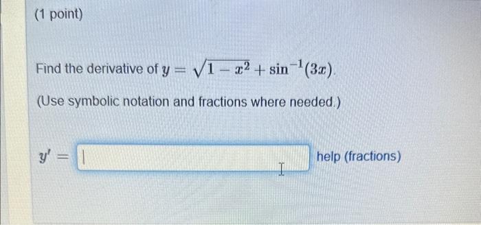 Solved Find the derivative of y=1−x2+sin−1(3x). (Use | Chegg.com