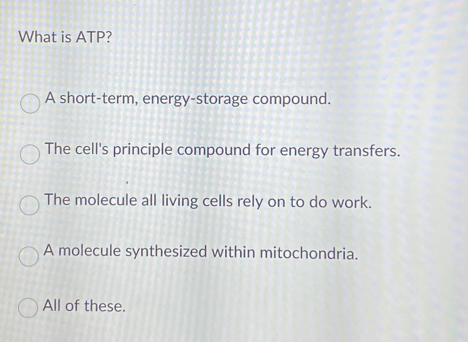 Solved What is ATP?A short-term, energy-storage compound.The | Chegg.com