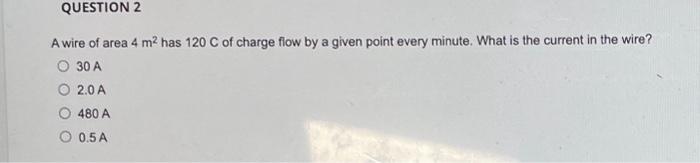 Solved A wire of area 4 m2 has 120C of charge flow by a | Chegg.com