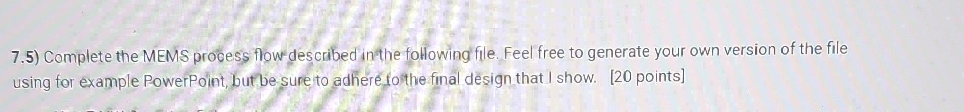 Solved 7.5) Complete the MEMS process flow described in the | Chegg.com