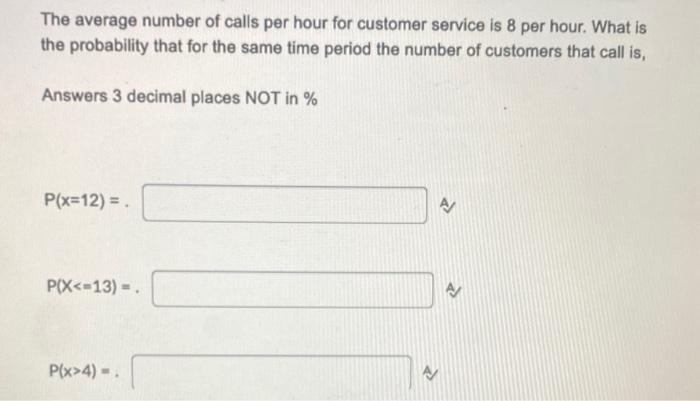 Solved The average number of calls per hour for customer | Chegg.com
