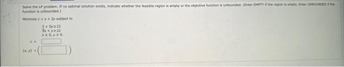 Solved function is unbounded.) Maximize β=x+2y subject to | Chegg.com