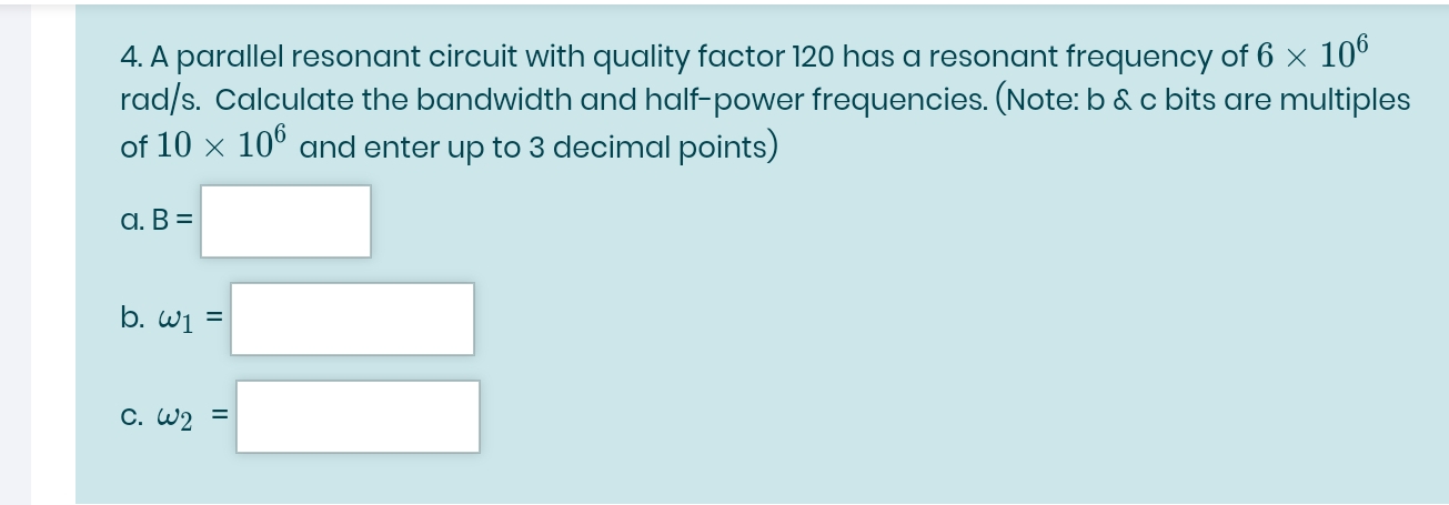 Solved A parallel resonant circuit with quality factor 120 | Chegg.com
