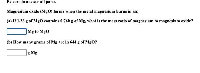 Solved Be sure to answer all parts. Magnesium oxide (MgO) | Chegg.com