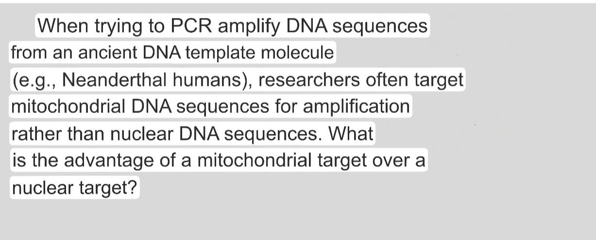 Solved When trying to PCR amplify DNA sequences from an | Chegg.com