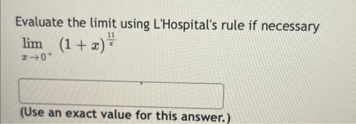 Solved Evaluate the limit using L'Hospital's rule if | Chegg.com