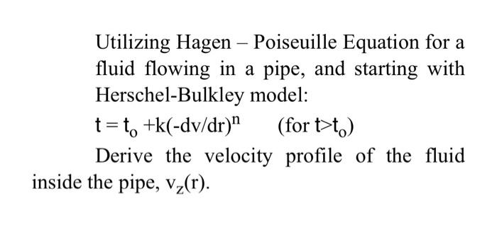 Solved Utilizing Hagen - Poiseuille Equation for a fluid | Chegg.com