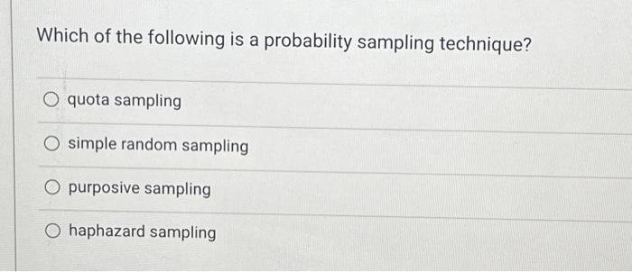 Solved Which of the following is a probability sampling | Chegg.com