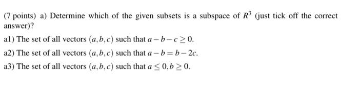 Solved (7 points) a) Determine which of the given subsets is | Chegg.com