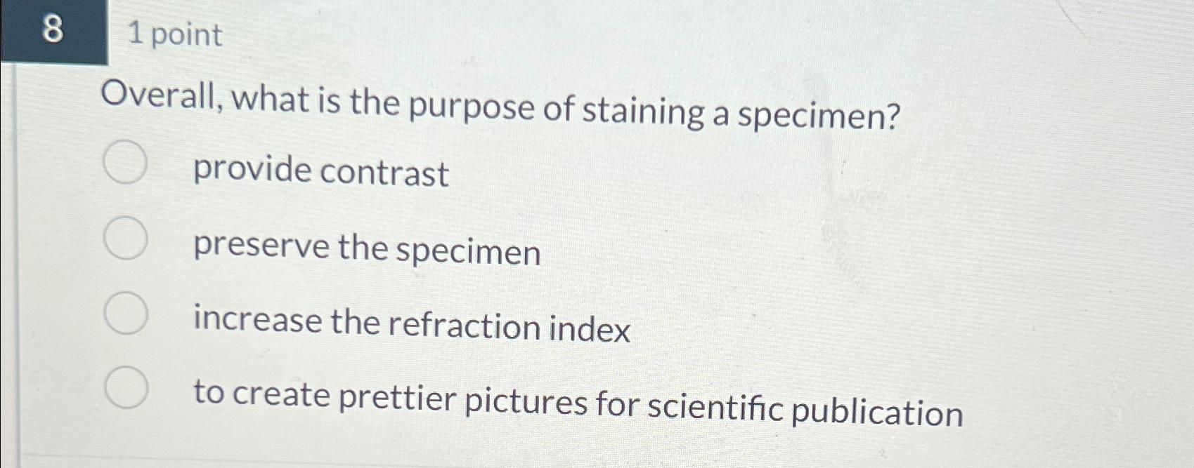 Solved 81 ﻿pointOverall, what is the purpose of staining a | Chegg.com