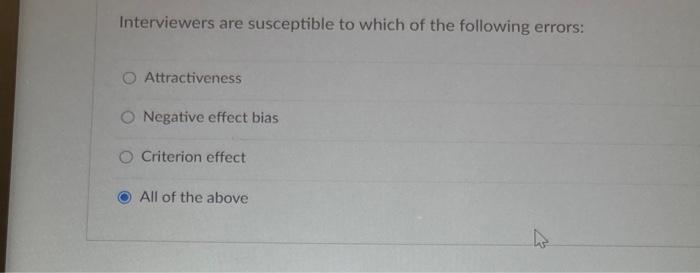 Solved Interviewers are susceptible to which of the | Chegg.com