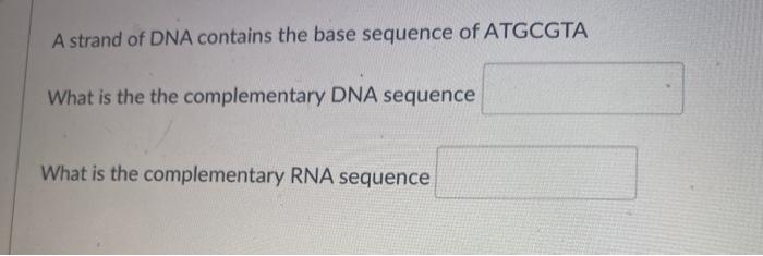 Solved A strand of DNA contains the base sequence of ATGCGTA | Chegg.com