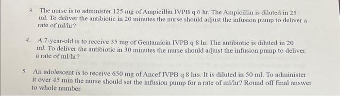 Solved 3. The nurse is to administer 125mg of Ampicillin | Chegg.com
