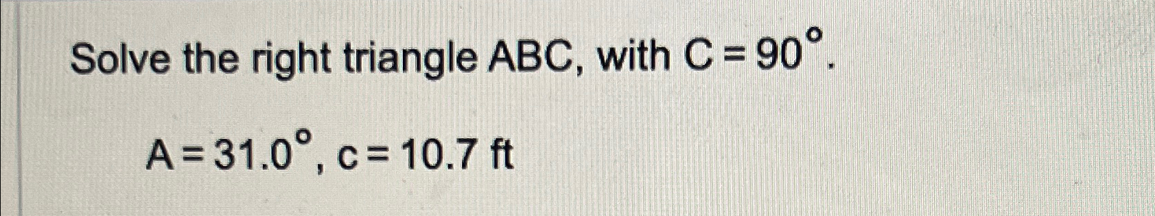 Solved Solve the right triangle ABC, with | Chegg.com
