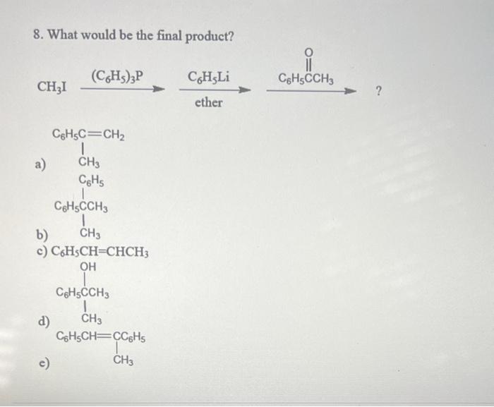 Solved 8. What would be the final product? (C6H3)3P C6H Li | Chegg.com