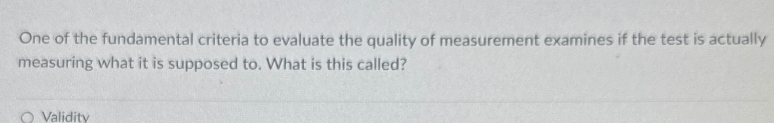 Solved One of the fundamental criteria to evaluate the | Chegg.com