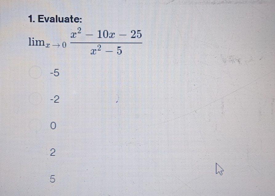 Solved Evaluate:limx→0x2-10x-25x2-5-5-2025 | Chegg.com