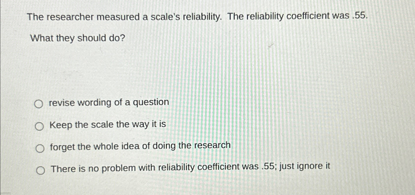 Solved The researcher measured a scale's reliability. The | Chegg.com