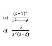 Solved (b) s2+4s+133s+5(c) s2−s−6(s+1)2 (d) s2(s+2)5 | Chegg.com