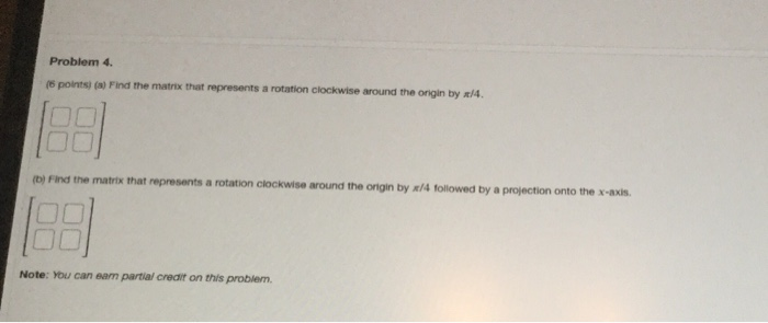 Solved Problem 4. (6 points) (a) Find the matrix that | Chegg.com