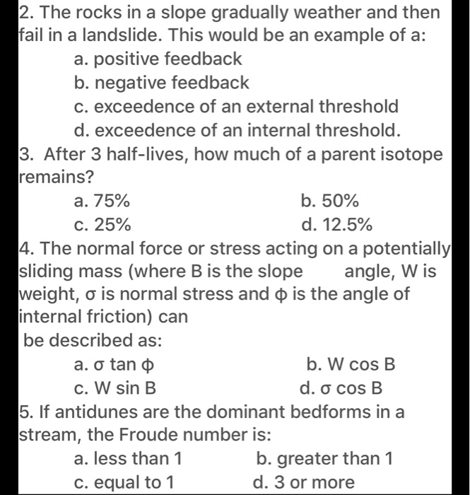 Solved 2. The rocks in a slope gradually weather and then | Chegg.com