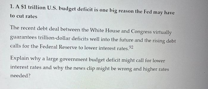 Solved 1. A $1 trillion U.S. budget deficit is one big | Chegg.com