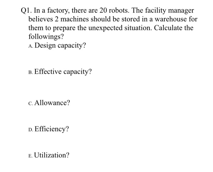 Q1. In a factory, there are 20 robots. The facility | Chegg.com