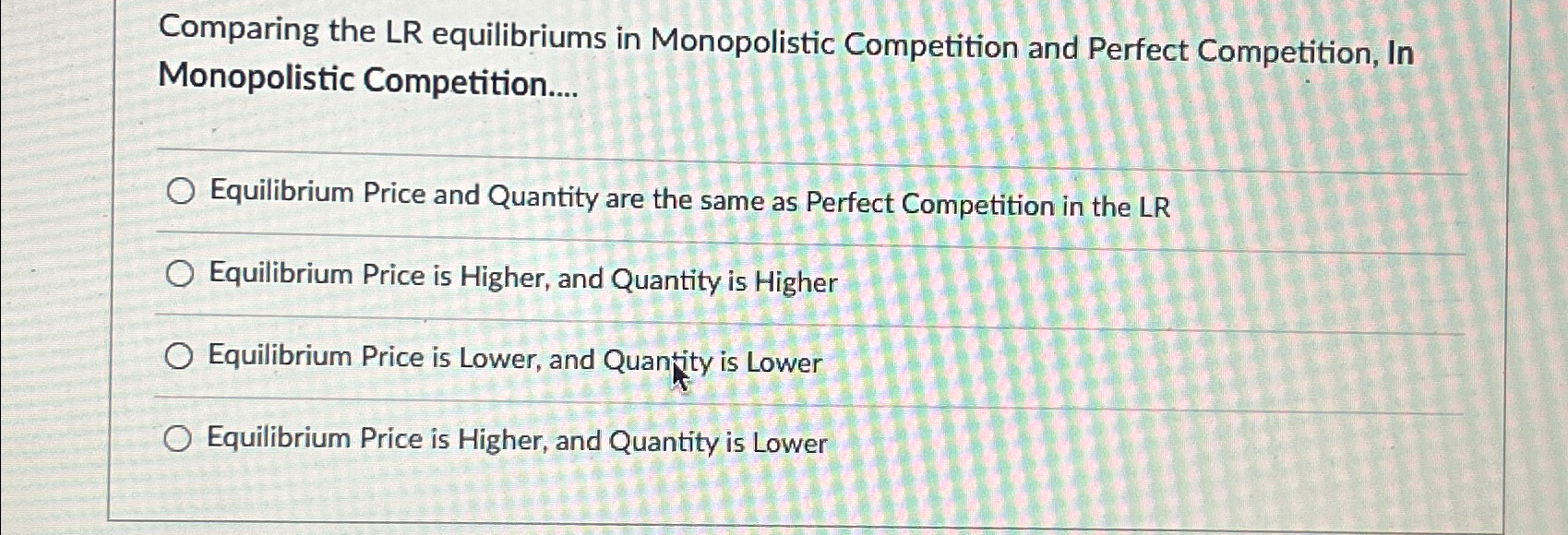 Solved Comparing the LR equilibriums in Monopolistic | Chegg.com