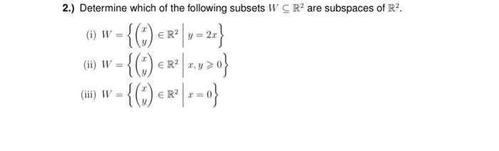 Solved 2.) Determine which of the following subsets W⊆R2 are | Chegg.com