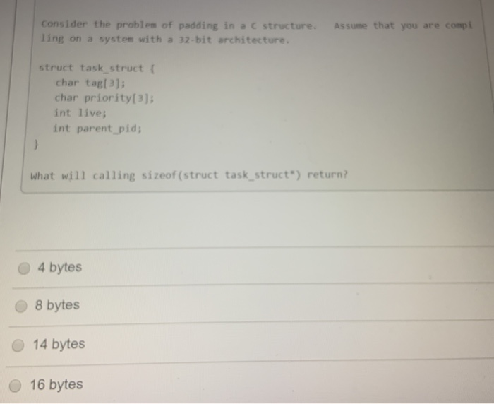 Solved Consider the problem of padding in a c structure. | Chegg.com