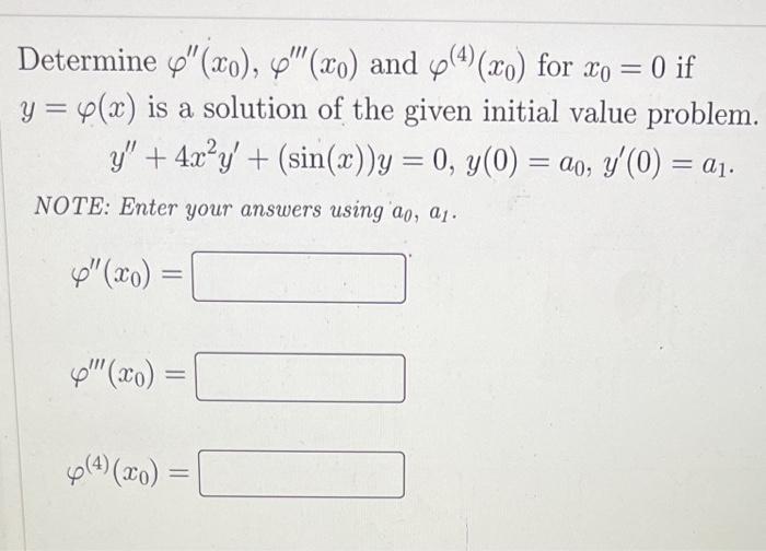 Solved Determine φ′′(x0),φ′′′(x0) and φ(4)(x0) for x0=0 if | Chegg.com