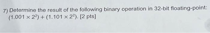 Solved 7) Determine the result of the following binary | Chegg.com