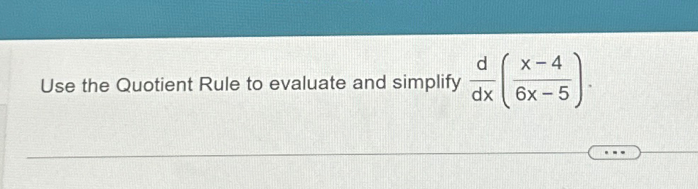 Solved Use the Quotient Rule to evaluate and simplify | Chegg.com