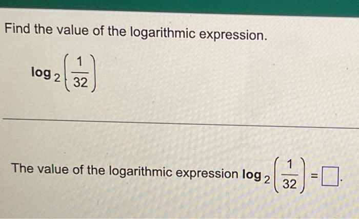 Solved Find the value of the logarithmic expression. | Chegg.com