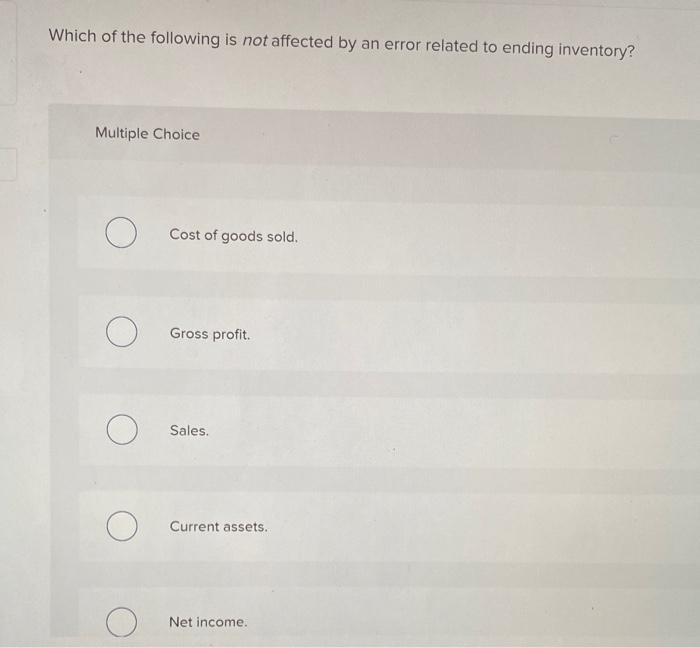 Solved Which of the following is not affected by an error | Chegg.com