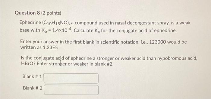 Solved Question 8 (2 points) Ephedrine (C10H15NO), a | Chegg.com