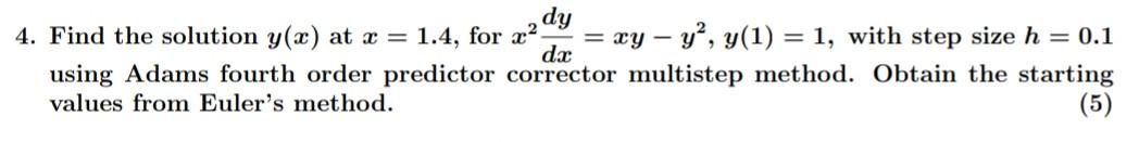 Solved 4. Find the solution y(x) at x = 1.4, for 22dy = = my | Chegg.com