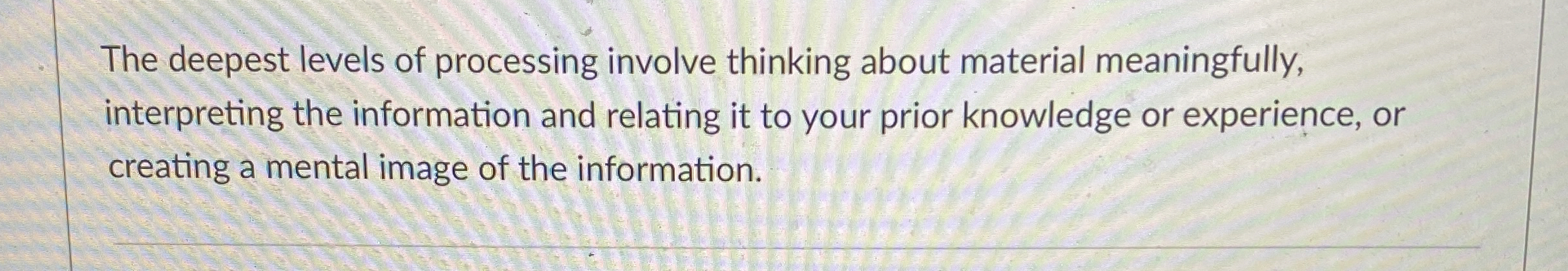 Solved The deepest levels of processing involve thinking | Chegg.com