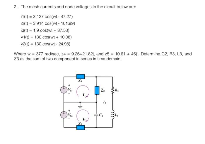 Solved 2. The mesh currents and node voltages in the circuit | Chegg.com