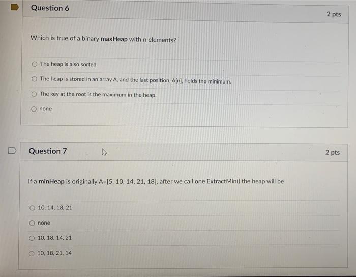 Solved Question 6 2 Pts Which Is True Of A Binary Maxheap 9673