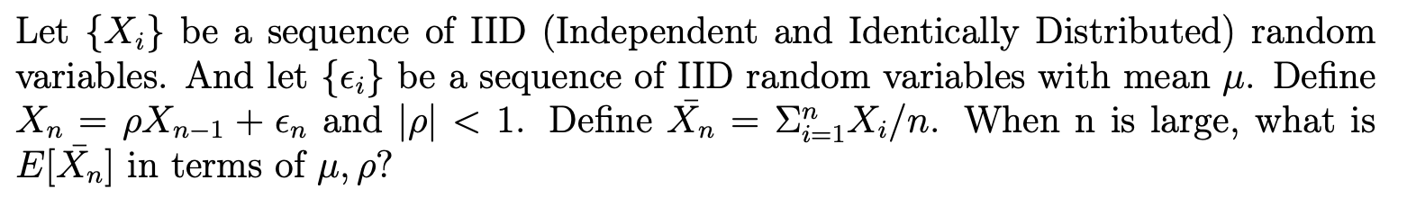 Solved Let {xi} ﻿be a sequence of IID (Independent and | Chegg.com